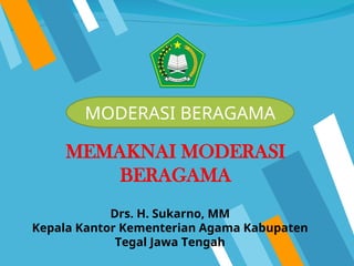 -MEMAKNAI MODERASI BERAGAMA ____________ | PPT