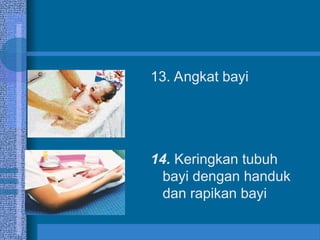 MEMANDIKAN BAYI baru lahir dan asuhan yang sesuai | PPT