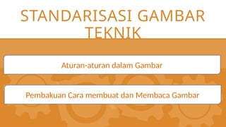 Membaca gambar untuk sisiwa kelas X yang belajar di SMK jurusan Teknik ...