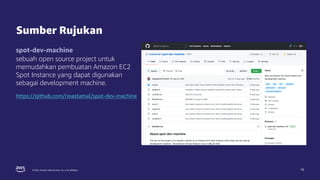 Membangun Cloud Development Environment dengan Amazon EC2 Spot Instances dan AWS Cloud9 | PPT