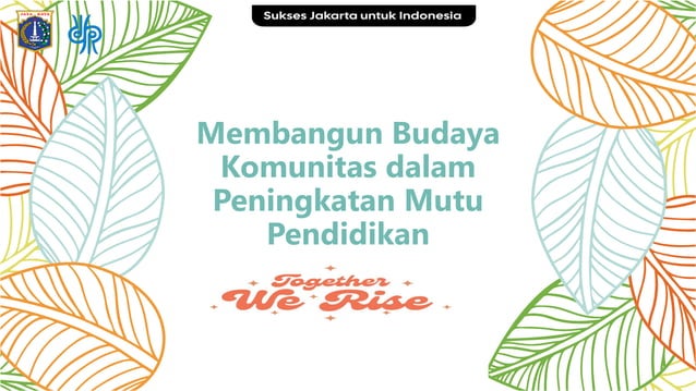 Membangun Budaya Komunitas dalam Peningkatan Mutu Pendidikan | PPT