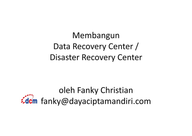 Membangun Data Recovery Center / Disaster Recovery Center | PPT