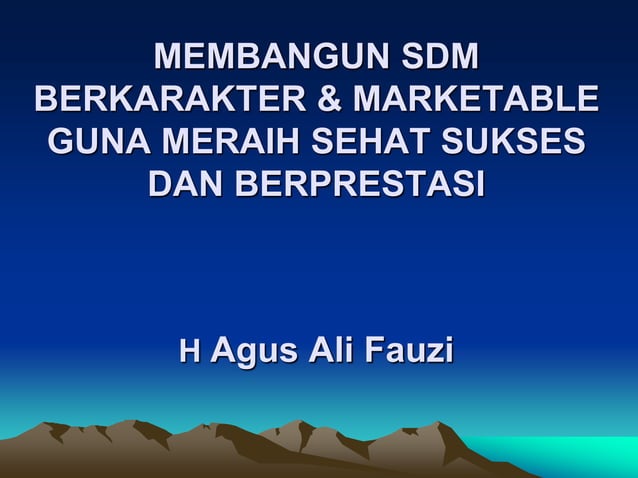 MEMBANGUN SDM BERKARAKTER P.Agus.ppt