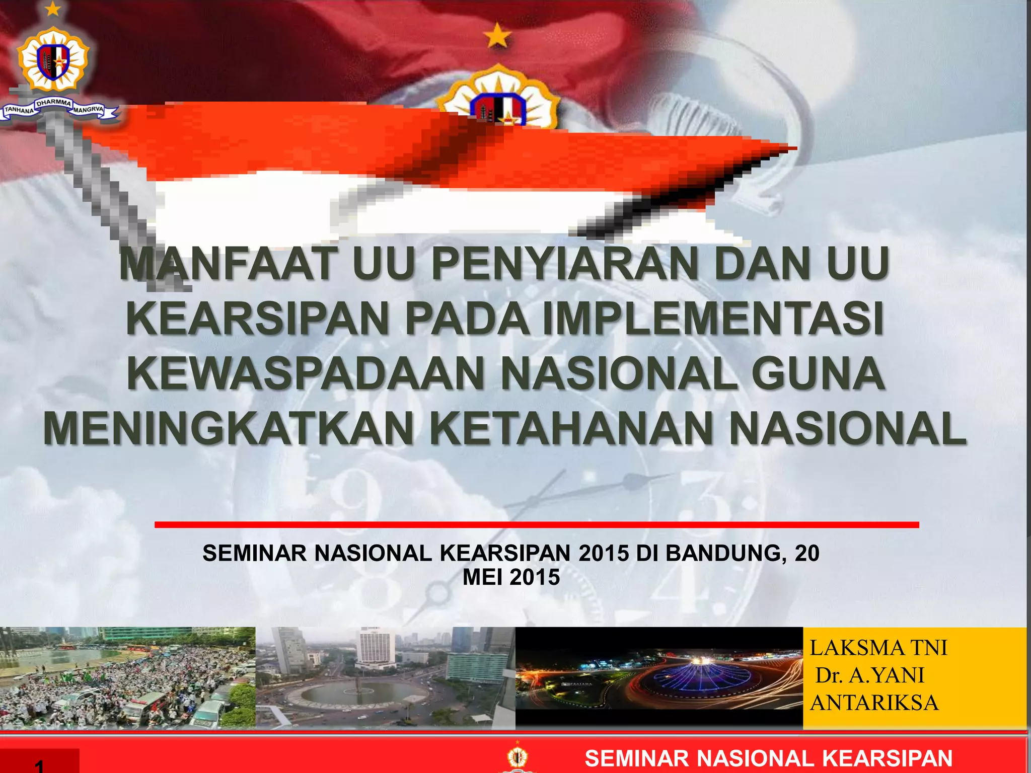 LAKSMA TNI DR YANI Membangun sinergitas uu siar dan arsip dalam rangka ...