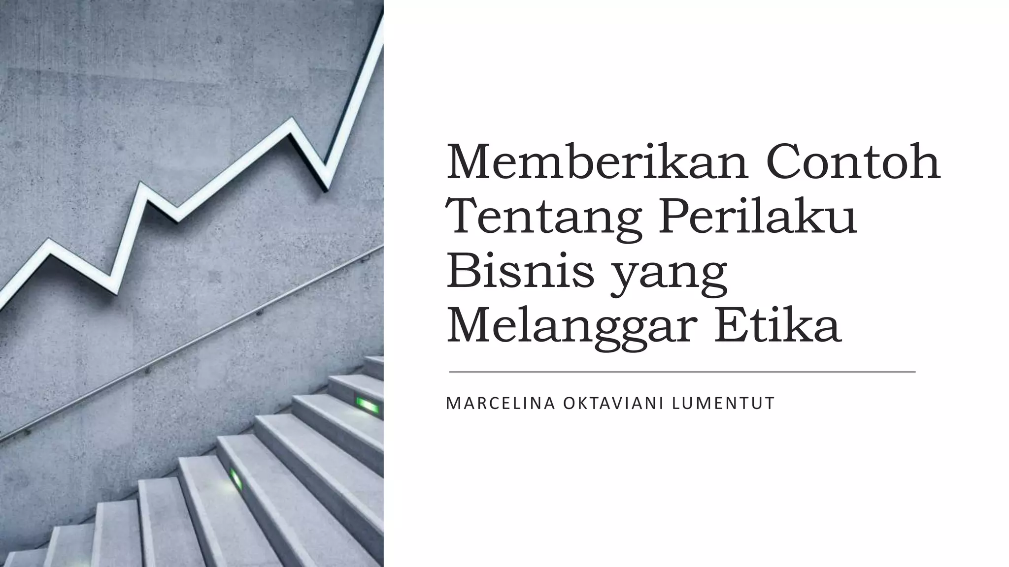 Contoh Tentang Perilaku Bisnis yang Melanggar Etika | PPTX