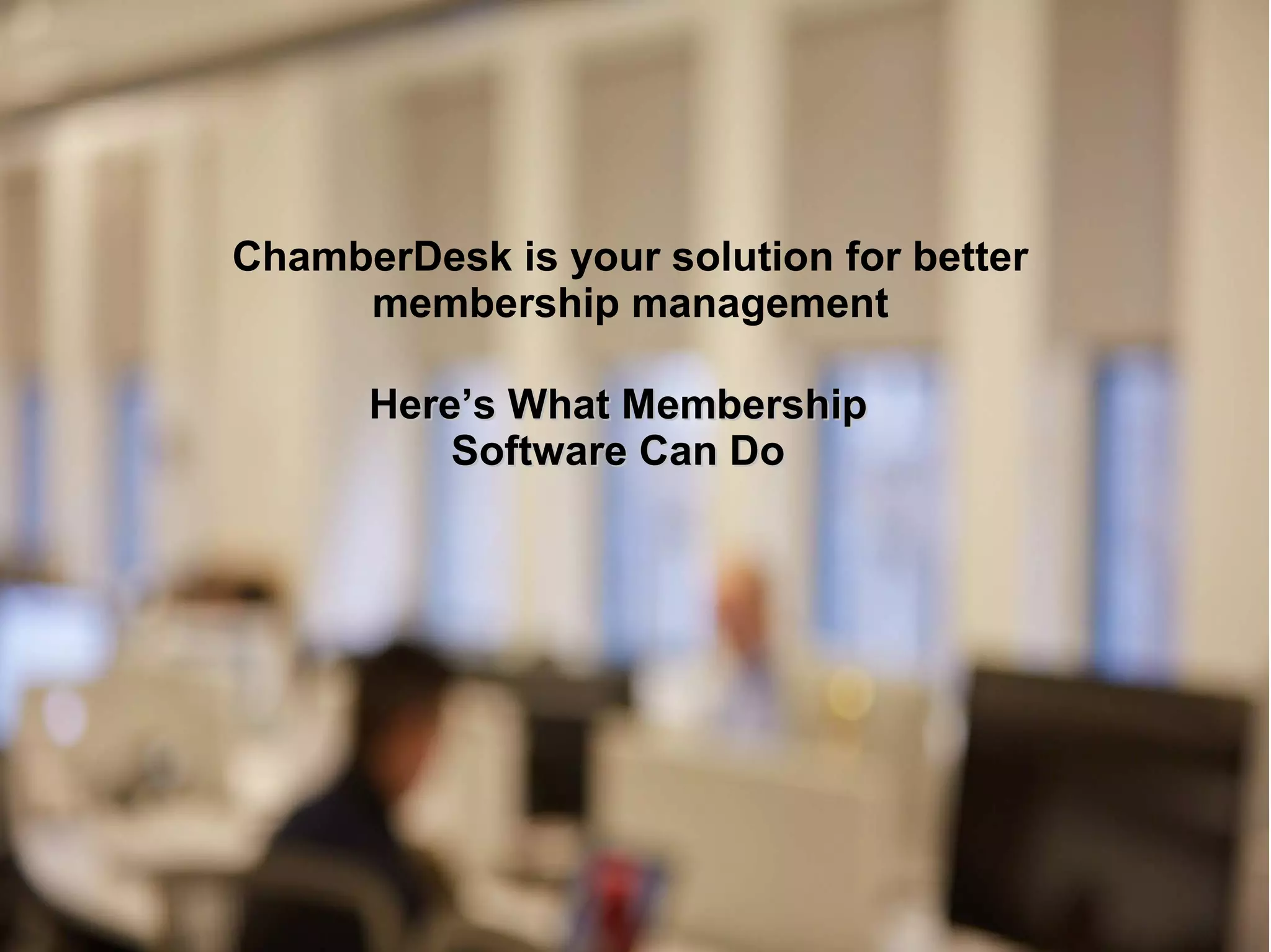 Membership management software at chamber desk | PPT | Technology ...