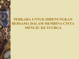 Membina cinta ke syurga | PPT