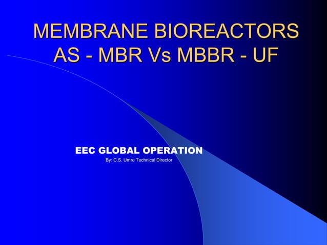 Membrane bioreactors as mbr vs mbbr - uf | PPT