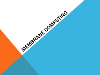 Membrane computing | PPTX