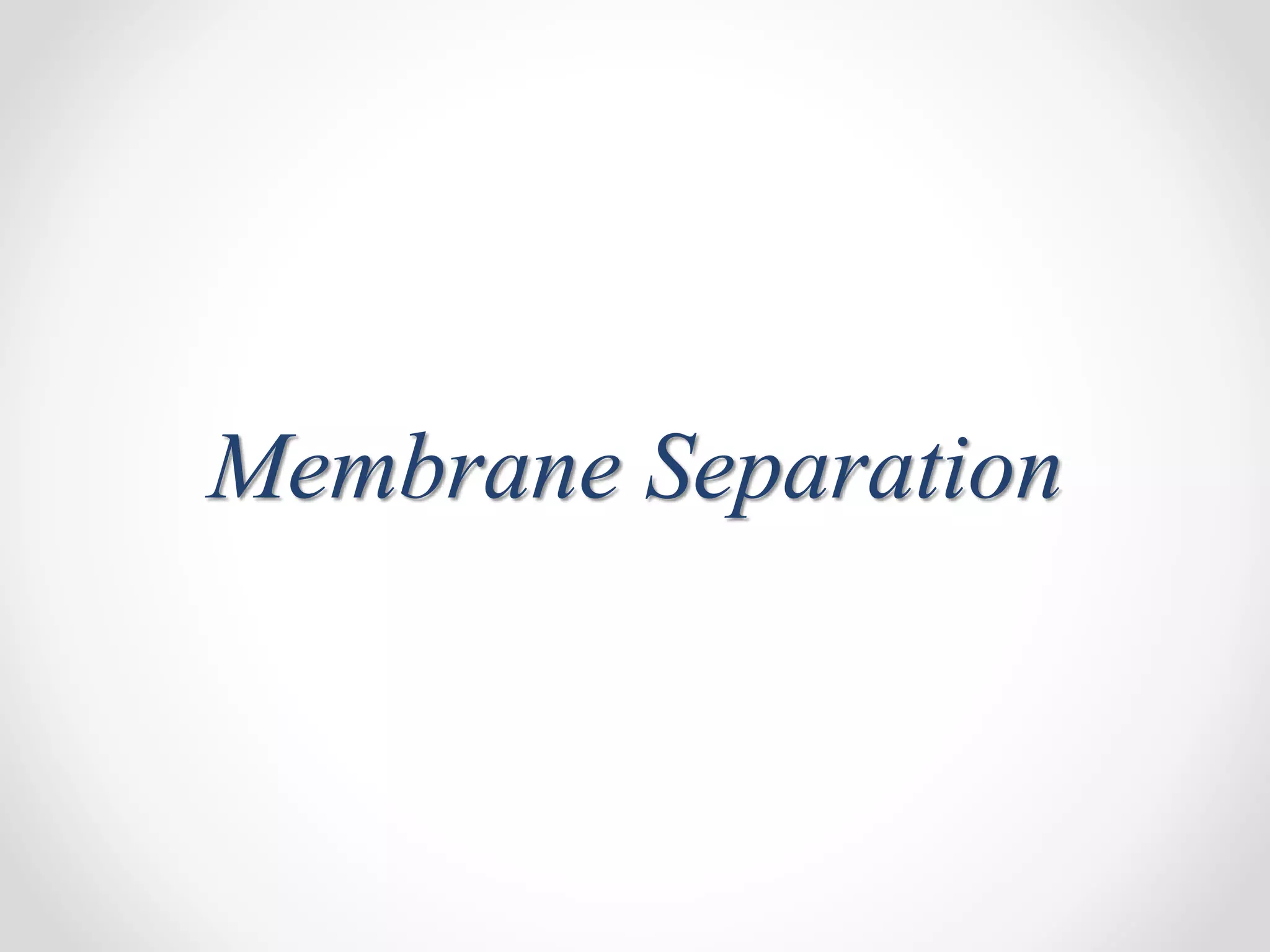 Membrane separation | PPT