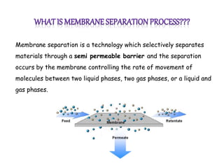 Membrane separation process and its applications in food processing | PPTX