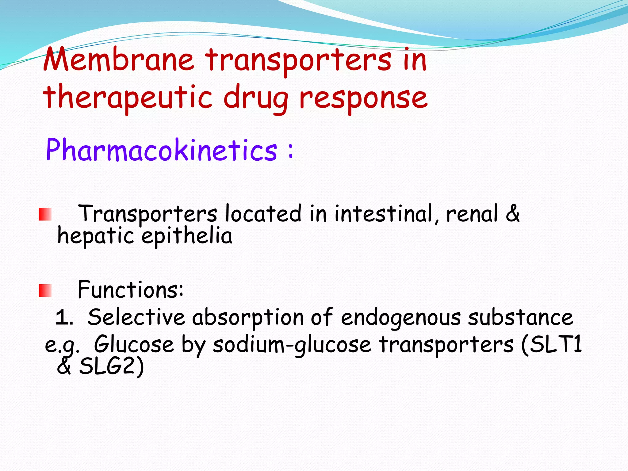 Membrane transporters and drug response | PPTX
