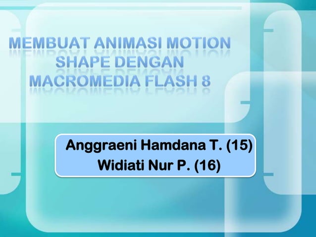 Membuat animasi motion shape dengan Macromedia Flash 8 | PPT