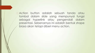 Membuat Dan Memodifikasi Action Button.pptx