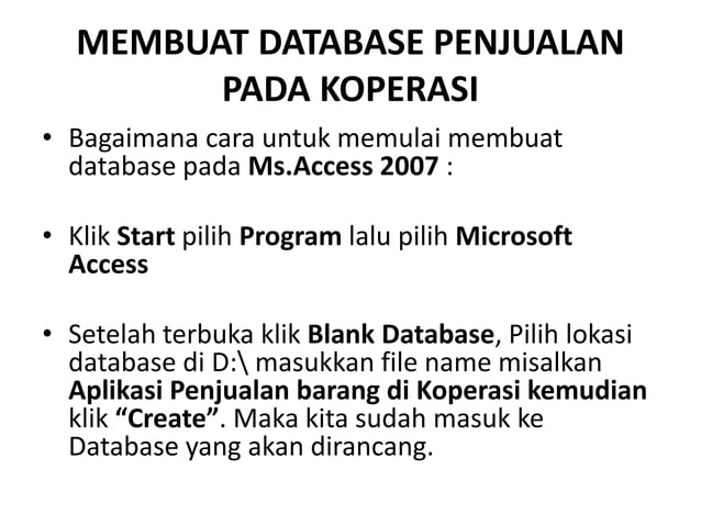 Membuat database sederhana dengan ms.access 2007 | PPTX