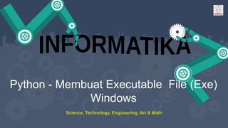 MEMBUAT EXECUTABLE FILE (EXE) WINDOWS PADA PYTHON.pptx