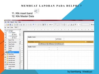 Membuat laporan di delphi 7 | PPT