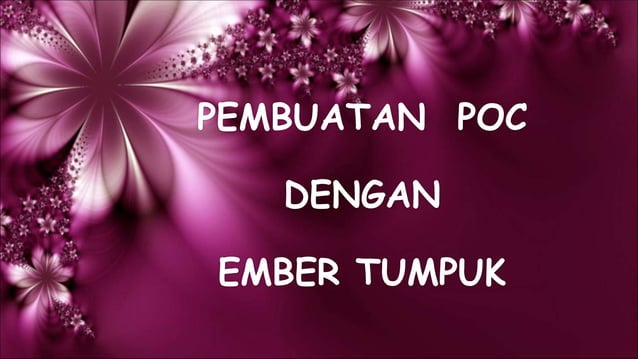 MEMBUAT POC DENGAN EMBER TUMPUK.ppt