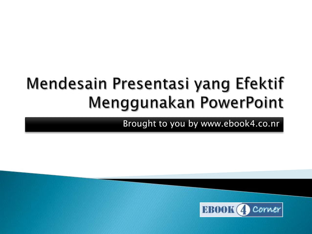 Mendesain Presentasi Yang Efektif Dengan Power Point | PPTX