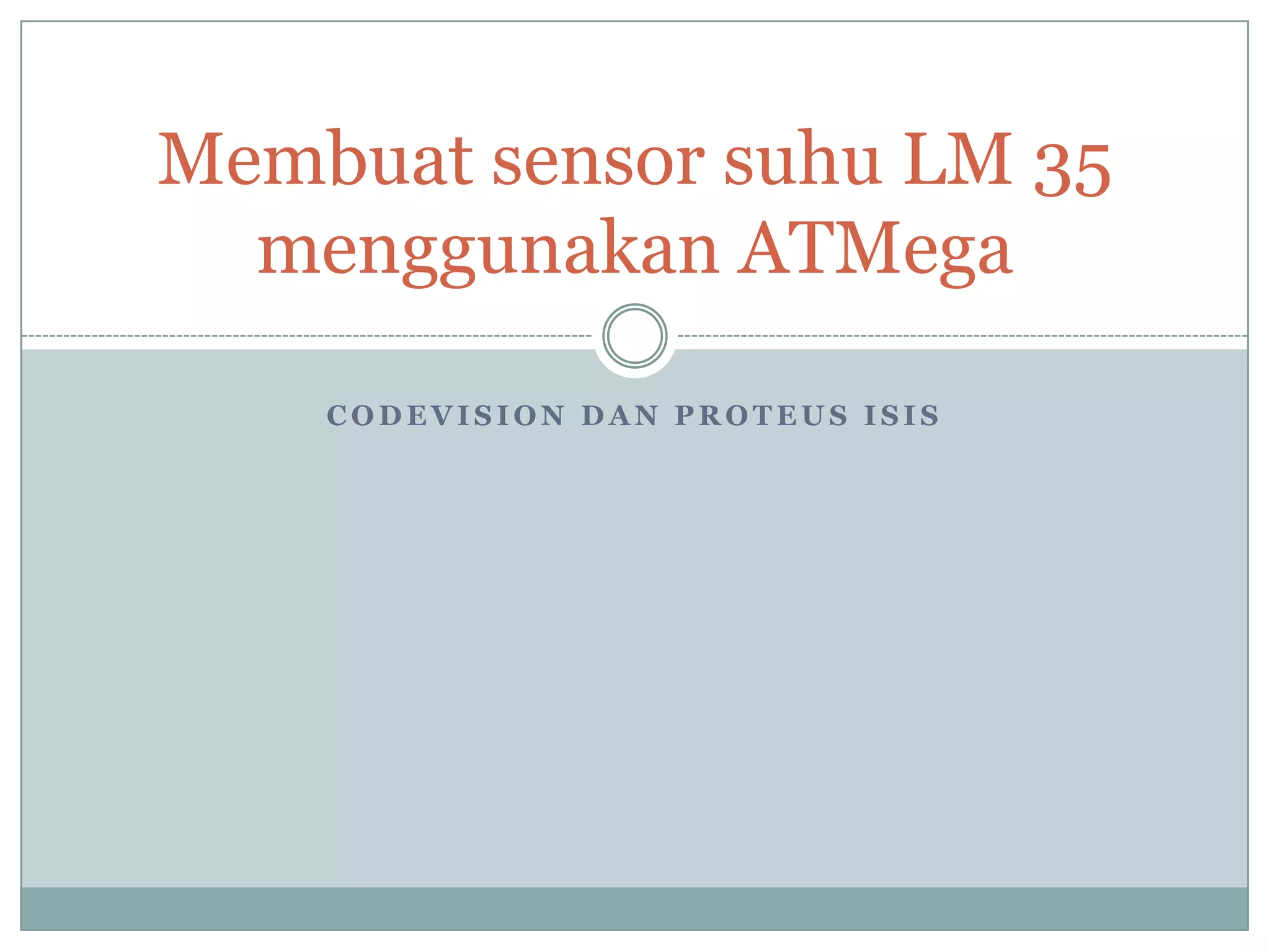 Membuat sensor suhu lm 35 menggunakan at mega | PPT