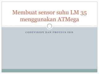 Membuat sensor suhu lm 35 menggunakan at mega | PPT