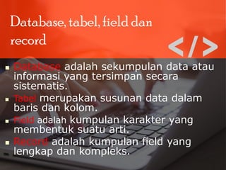 cara Membuat Database, tabel, field dan record.pdf
