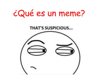 Suspicious Meme Face