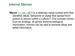 Memes | PPTX | Social Networking | Internet