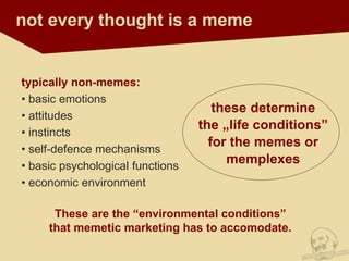 Memetics - a brand new method to discover true CX | PPT