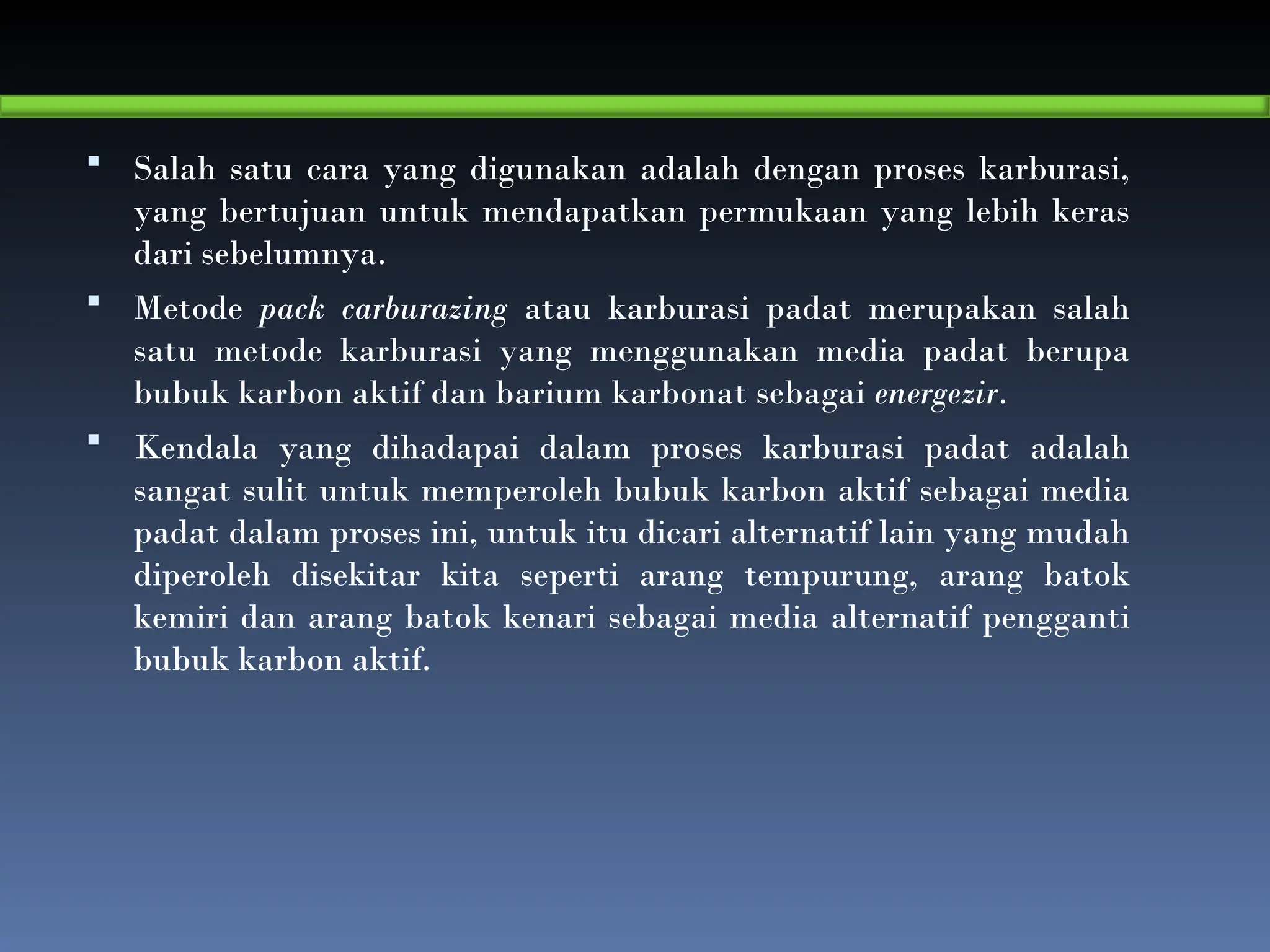 Karburasi atau Carburizing adalah proses perlakuan thermokimia, umumnya ...