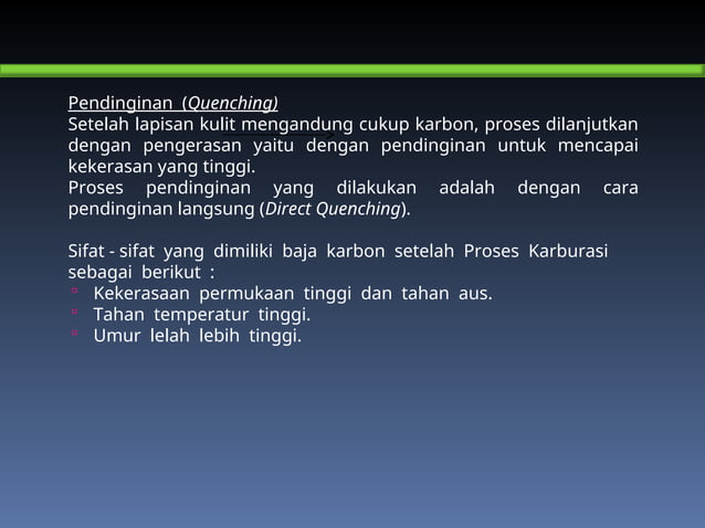 Karburasi atau Carburizing adalah proses perlakuan thermokimia, umumnya ...