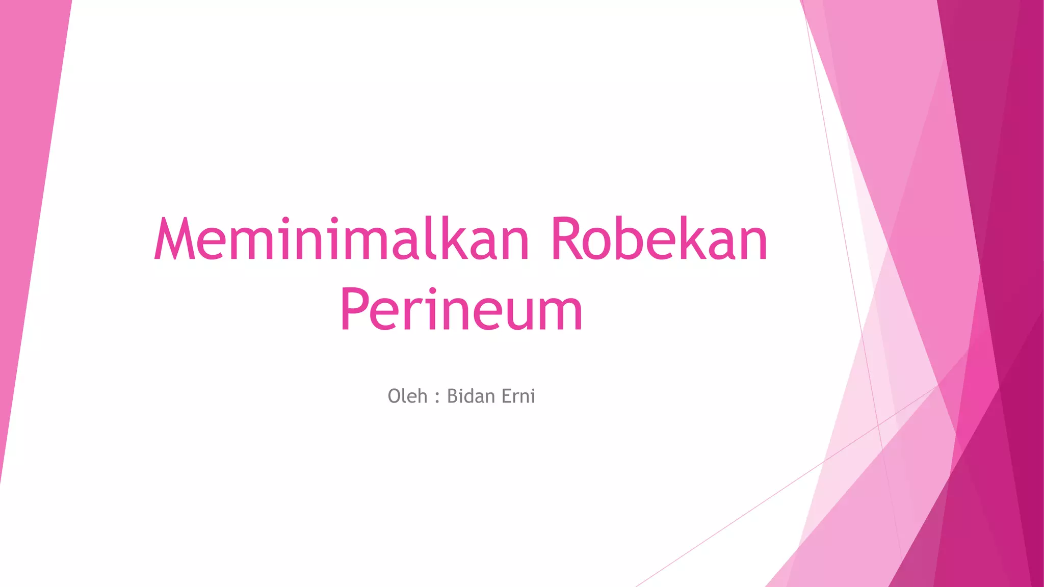 Meminimalkan Robekan Perineum.pptx