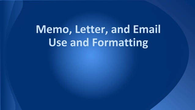 -MEMO, LETTER, AND EMAIL FORMATTING (1).pptx