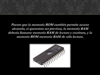 Memoria+ram+ rom-+cache+y+memorias+auxiliares | PPTX