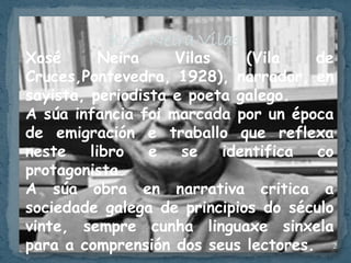 Memorias dun neno labrego | PPTX