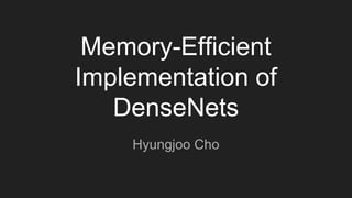 Memory efficient implementation of dense nets | PPT