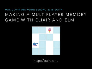 Making multiplayer game with Elixir and Elm | PPT