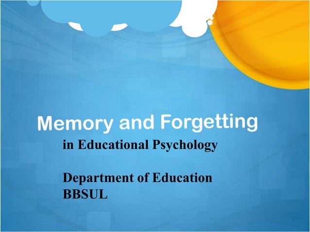 Memory and forgetting in Educational Psychology | PPTX