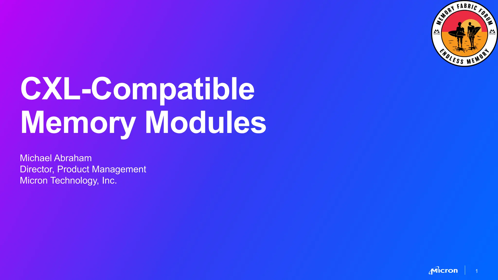 Q1 Memory Fabric Forum: Micron CXL-Compatible Memory Modules | PPT
