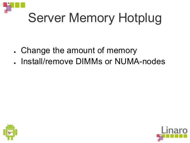 LCA13: Memory Hotplug on Android