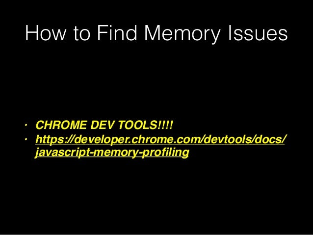 Javascript Memory leaks and Performance & Angular Javascript Memory leaks and Performance & Angular