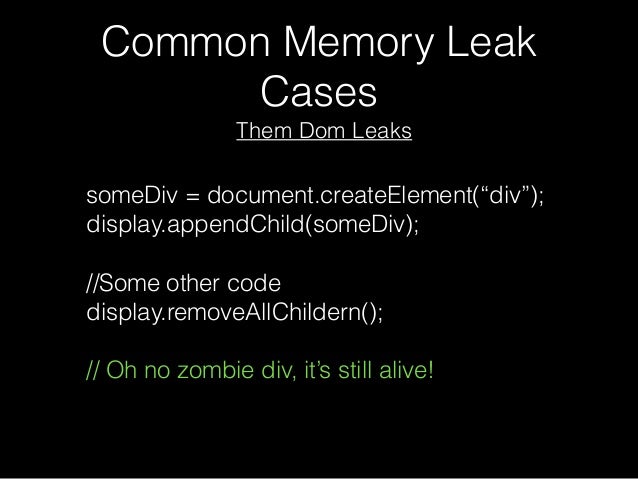 Javascript Memory leaks and Performance & Angular Javascript Memory leaks and Performance & Angular
