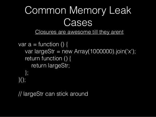 Javascript Memory leaks and Performance & Angular Javascript Memory leaks and Performance & Angular