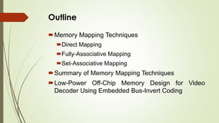Memory mapping techniques and low power memory design | PPTX