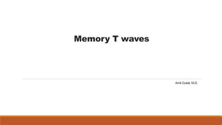 Memory T waves on EKG: pathogenesis and evaluation | PPTX | Heart and ...