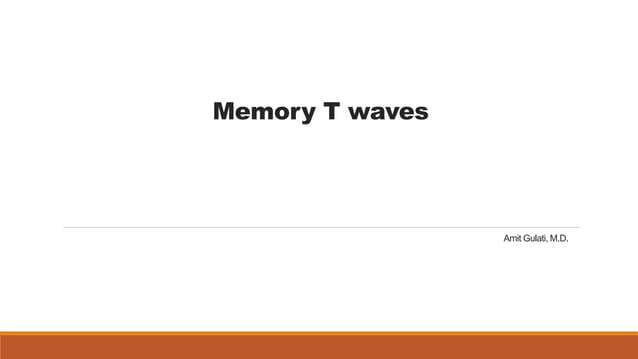 Memory T waves on EKG: pathogenesis and evaluation | PPTX | Heart and ...