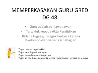 MEMPERKASAKAN GURU GRED DG 48.pptx