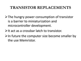 Memristor the fourth basic elememt | PPTX
