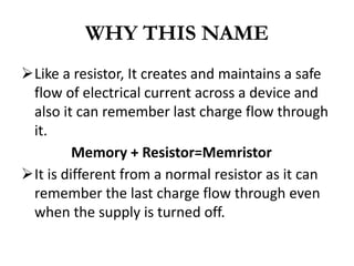 Memristor the fourth basic elememt | PPTX