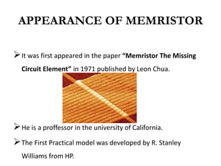 Memristor the fourth basic elememt | PPTX